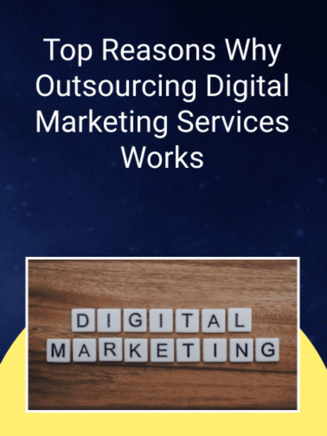 Top Reasons Why Outsourcing Digital Marketing Services Works - Info Hub Digital