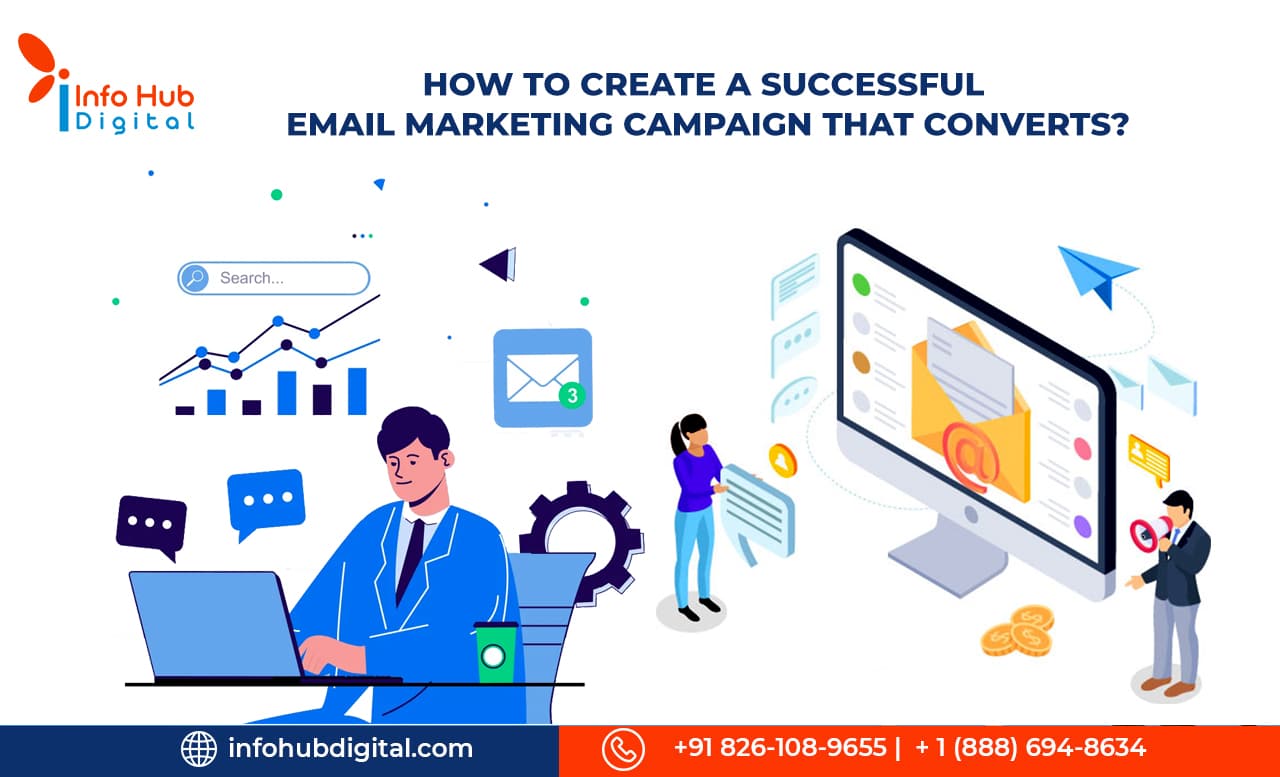 How To Create A Successful Email Marketing Campaign That Converts?