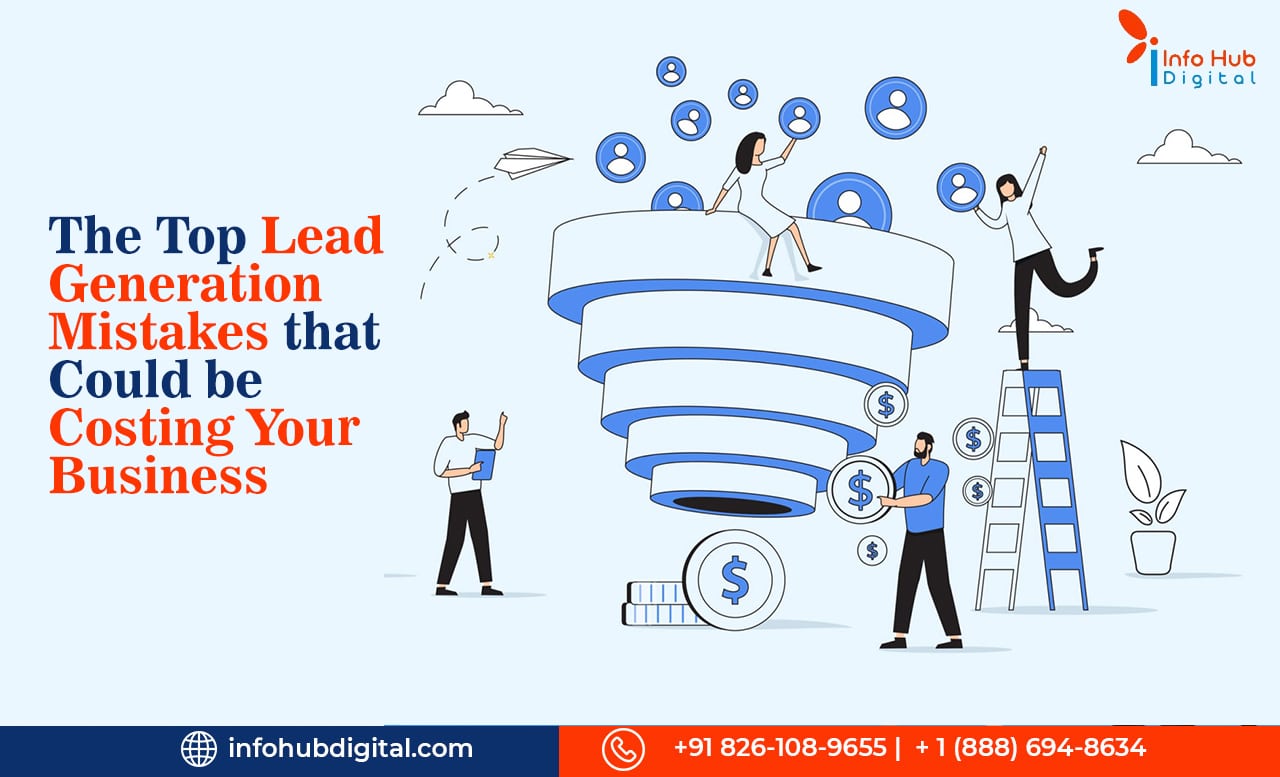 The Top Lead Generation Mistakes that Could be Costing Your Business