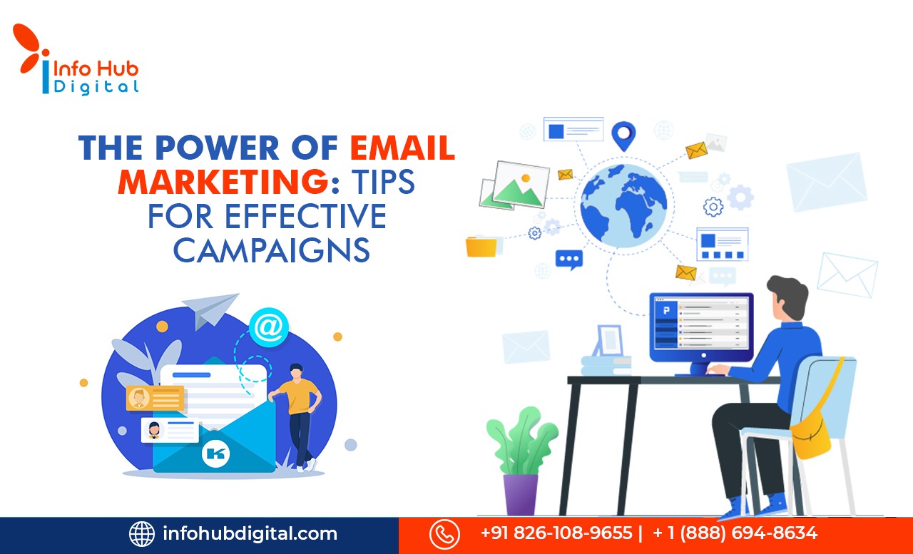 The Power of Email Marketing: Tips for Effective Campaigns