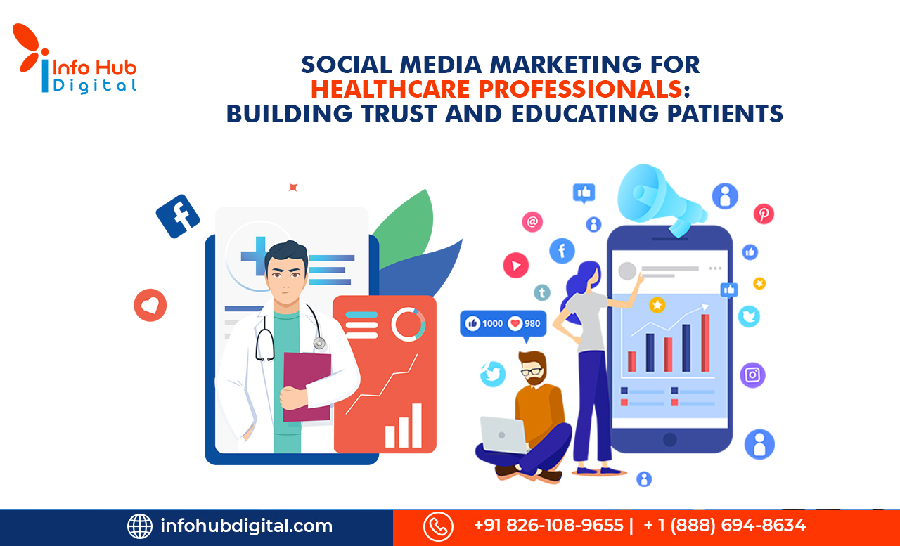 Social Media Marketing for Healthcare Professionals: Building Trust and Educating Patients