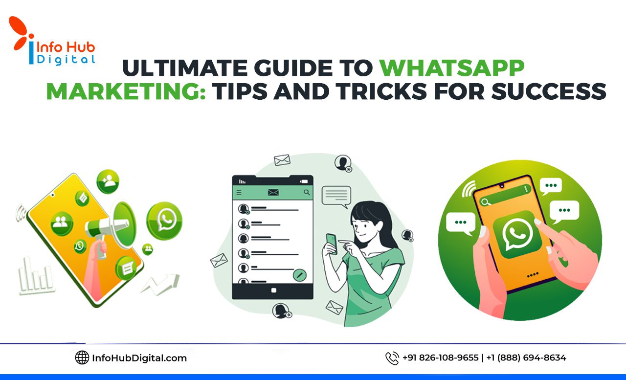 Ultimate Guide to WhatsApp Marketing: Tips and Tricks for Success