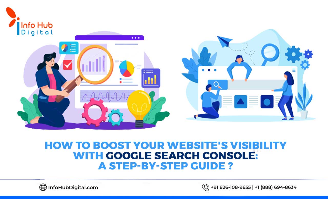 How to Boost Your Website's Visibility with Google Search Console A Step-by-Step Guide?
